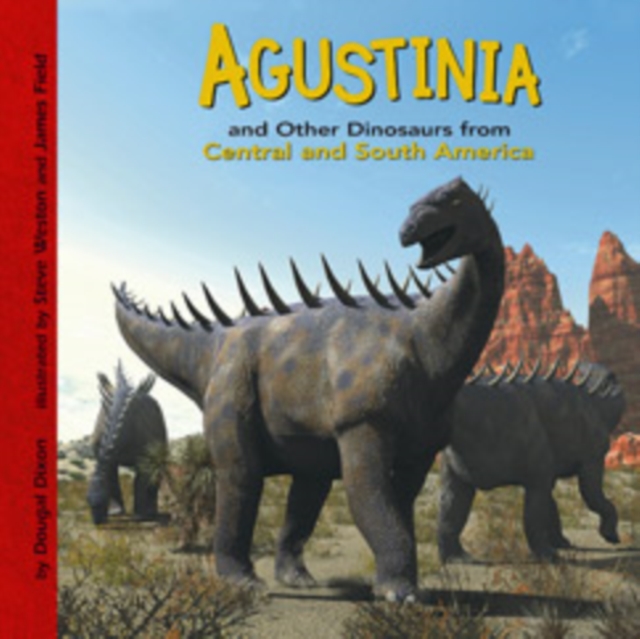 Agustinia and Other Dinosaurs of Central and South America | Knowledge ...