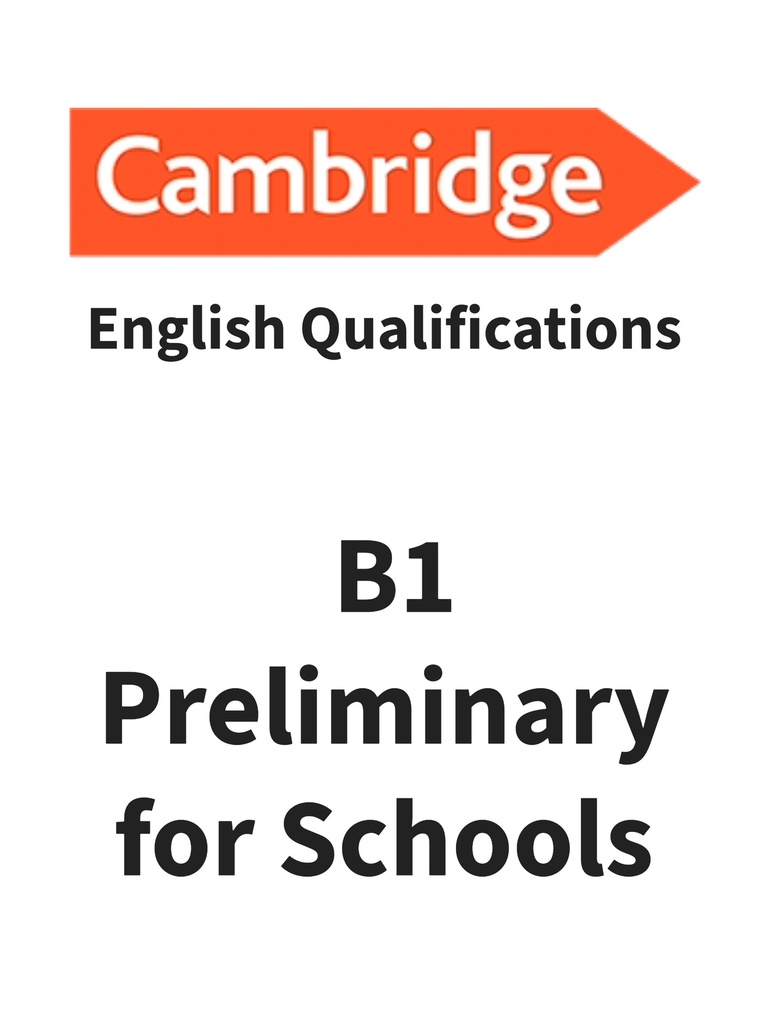 Cambridge English Qualifications B1 Preliminary for Schools | Knowledge ...